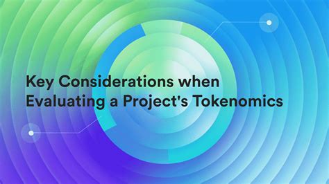 Key Considerations When Evaluating A Project S Tokenomics