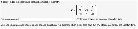 Solved 1 Point Determine Whether The Eigenvalues Of The Chegg Com