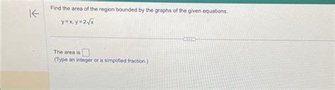 Solved Find The Area Of The Region Bounded By The Graphs Of