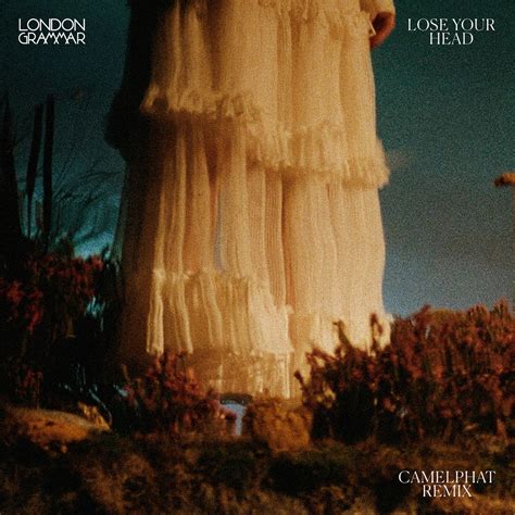 ‎lose Your Head Camelphat Remix Single Album By London Grammar