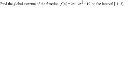 Solved Find The Global Extrema Of The Function Chegg Com