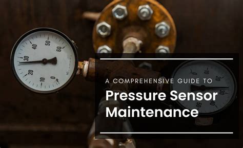 A Comprehensive Guide To Pressure Sensor Maintenance Dubai Sensor