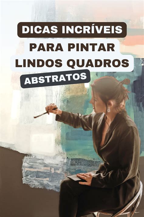 Como Pintar Lindos Quadros Abstratos In Artist Inspiration Painting Artist