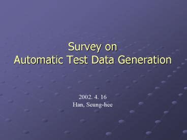 PPT Survey On Automatic Test Data Generation PowerPoint Presentation