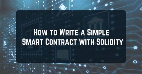 how to write a simple smart contract with solidity plumapalomino