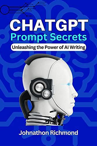 Chat GPT Prompt Secrets Unleashing The Power Of AI Writing By
