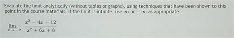 Solved Evaluate The Limit Analytically Without Tables Or