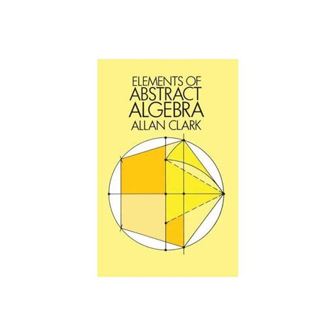 Elements Of Abstract Algebra Dover Books On Mathematics By Allan Clark And Mathematics