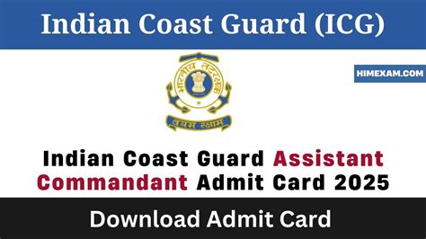 Indian Coast Guard Assistant Commandant Admit Card 2025 Indian Coast Guard Assistant Commandant Admit Card 2025