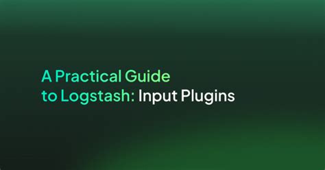 A Practical Guide To Logstash Input Plugins Coralogix