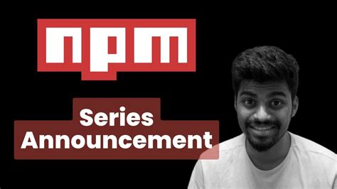 Announcing Npm Series Npm Complete Beginners Guide Rohan Prasad Youtube