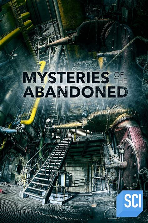 Mysteries Of The Abandoned Tv Series 2017 Imdb