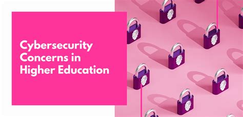 Cyber Security Concerns In Higher Ed Edular By Klassapps