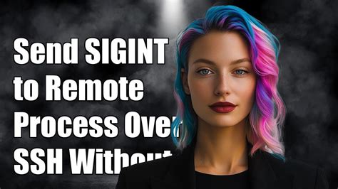 Send Sigint Ctrl C To Remote Process Over Ssh Without T Option Youtube