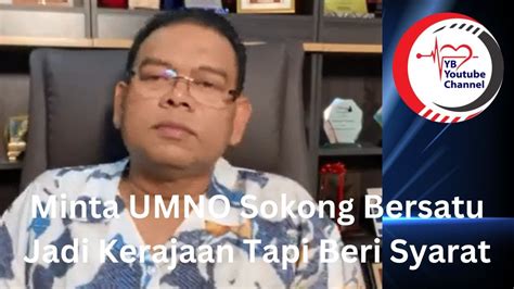 Minta Umno Sokong Bersatu Jadi Kerajaan Tapi Beri Syarat Youtube