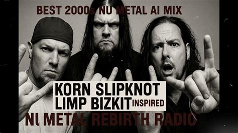 Best 2000s Nu Metal Ai Mix Korn Slipknot Limp Bizkit Inspired Vol1