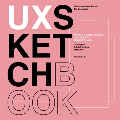 Ux Sketchbook Mobile And Desktop Wireframe Templates Sketching Tips And Gestalt Principles For