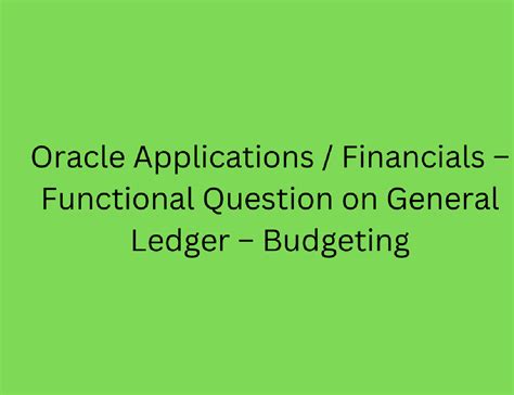 Oracle Applications Financials Functional Question On General