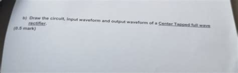 Solved Q 2 A Draw The Circuit Input Waveform And Output