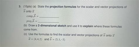 Solved 3 15pts A State The Projection Formulas For The