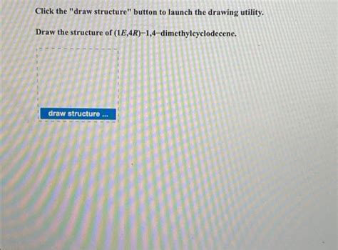 Solved Click The Draw Structure Button To Launch The