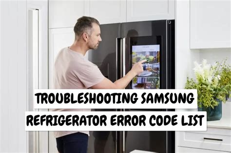 Samsung Refrigerator Error Codes List How To Fix