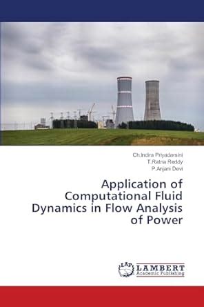 Buy Application Of Computational Fluid Dynamics In Flow Analysis Of Power Book Online At Low