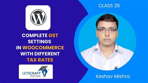 Complete Gst Settings In Woocommerce With Different Tax Rates Class 26 Youtube