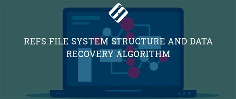 Refs File System Structure And Data Recovery Algorithm Dev Community