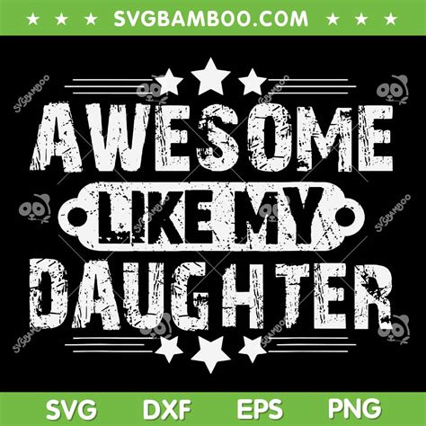 Awesome Like My Daughter Svg Png