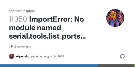 Importerror No Module Named Serialtoolslistports Esptool 249 · Issue 350 · Espressif