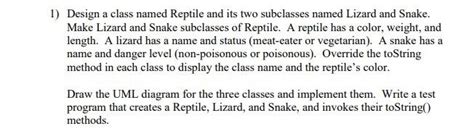 Solved A 1 Design A Class Named Reptile And Its Two