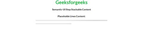 semantic ui placeholder lines content geeksforgeeks