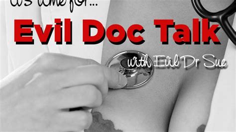 Evil Doc Talk What Type Of Woman Judges Your P Size Evil Dr Sue Clips4sale