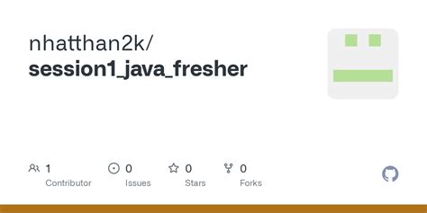 Github Nhatthan2ksession1javafresher