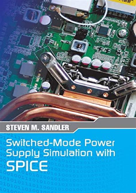 Pdf Switched Mode Power Supply Simulation With Spice The Faraday Press Edition
