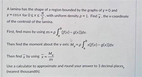 Solved A Lamina Has The Shape Of A Region Bounded By The
