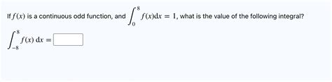 Solved If F X Is A Continuous Odd Function And F X Dx Chegg