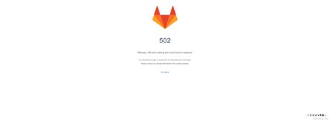 Gitlab 502 Whoops Gitlab Is Taking Too Much Time To Respond502 Were
