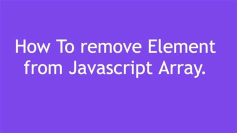 9 Different Ways To Remove Elements From A Javascript Array