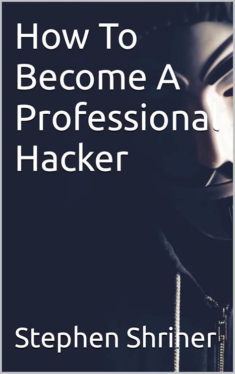 How To Become A Professional Hacker Hack Any Devices And Any Social Media Account Ebook