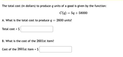 Solved The Total Cost In Dollars To Produce Q Units Of A Chegg Com