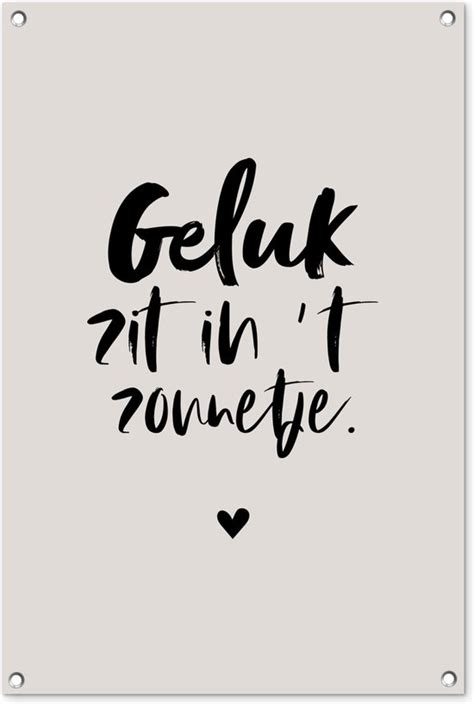 Tuinposter Quotes Spreuken Geluk Zon Geluk Zit In T Zonnetje Zomer Bol