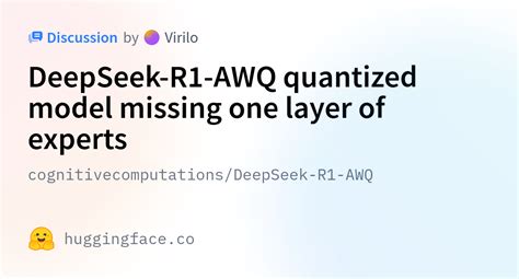 Cognitivecomputations Deepseek R1 Awq · Deepseek R1 Awq Quantized Model Missing One Layer Of Experts