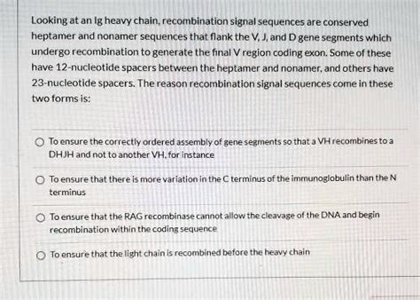 Solved Looking At An Ig Heavy Chain Recombination Signal Sequences Are Conserved Heptamer And
