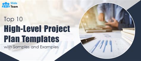 Top 10 High Level Project Plan Templates With Samples And Examples