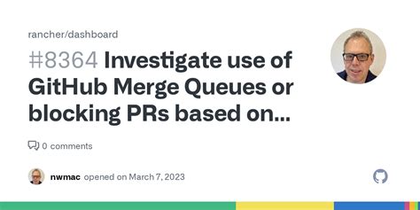 Investigate Use Of Github Merge Queues Or Blocking Prs Based On