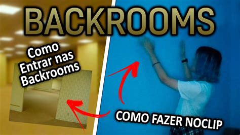 Como Entrar Nas Backrooms Tutorial Noclip Youtube