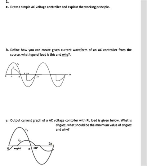 Solved Draw A Simple Ac Voltage Controller And Explain The Working Principle B Define How You