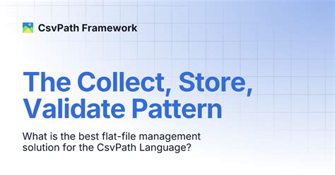 The Collect Store Validate Pattern Csvpath Framework